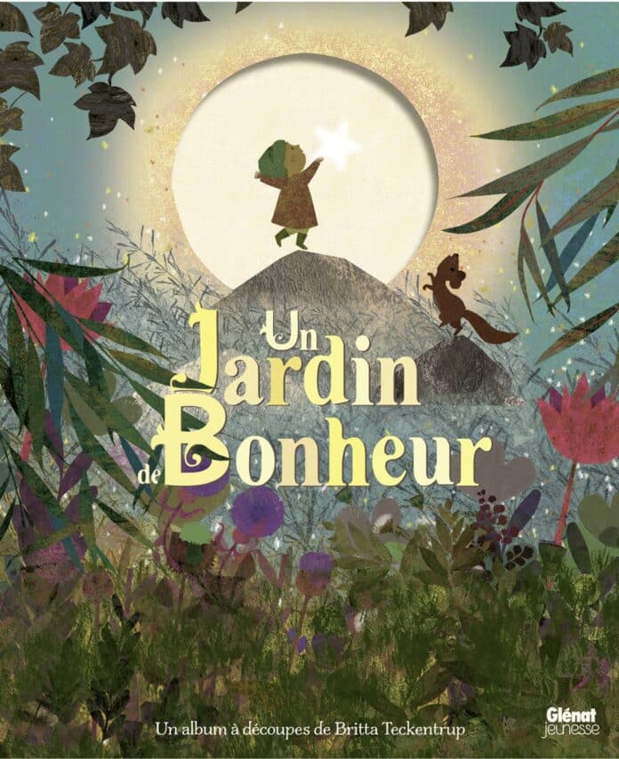 [Album jeunesse] Un jardin de Bonheur, magnifique album à découpes de Britta Teckentrup (Glénat ...